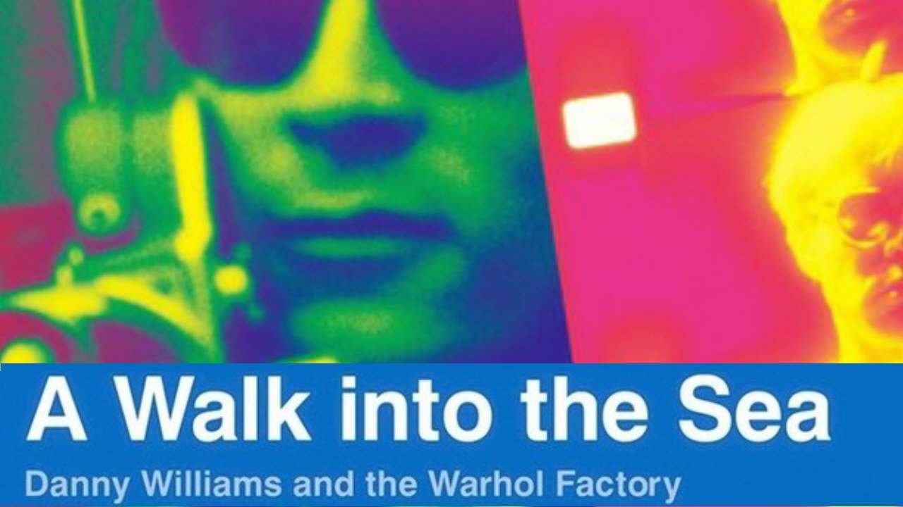 A Walk Into the Sea: Danny Williams and the Warhol Factory (2007) | Flixtor